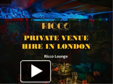 Private Venue Hire in London - Ricco Lounge presentation | free to download