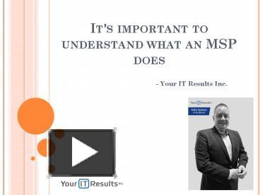 PPT – It's important to understand what an MSP does PowerPoint ...