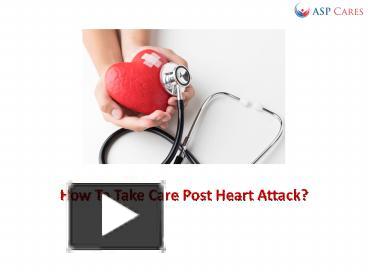 PPT – How To Take Care Post Heart Attack? PowerPoint presentation ...