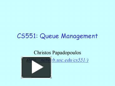 PPT – CS551: Queue Management PowerPoint presentation | free to ...