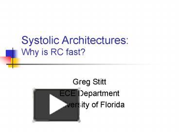 PPT – Systolic Architectures: Why is RC fast PowerPoint presentation ...