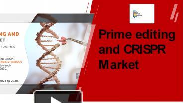 Prime Editing and CRISPR Market PPT presentation | free to download