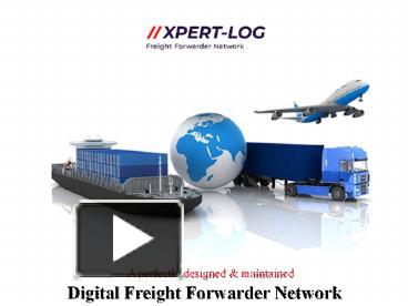 PPT – Digital Freight Forwarder Network | Xpert-Log | Online Network ...