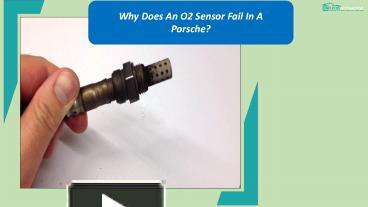 PPT – Why Does an O2 Sensor Fail in a Porsche PowerPoint presentation ...