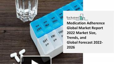 PPT – Global Medication Adherence Market Highlights and Forecasts to ...