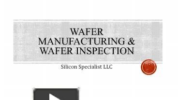 Wafer Manufacturing & Wafer Inspection presentation | free to download