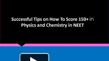 Successful Tips On How To Score 150 In Physics And Chemistry In Neet