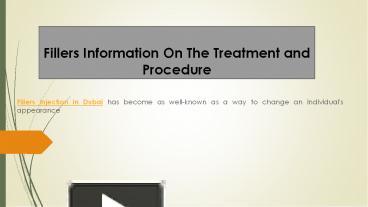 PPT – Fillers Information On The Treatment and Procedure PowerPoint ...