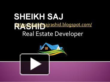 PPT – Sheikh Saj Rashid Is the Best Real Estate Developer PowerPoint ...