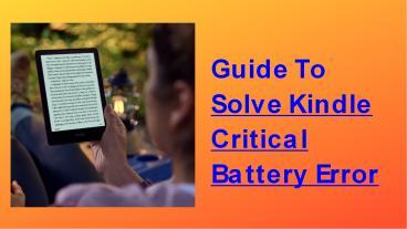 Kindle Critical Battery Error presentation | free to download