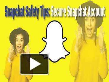 PPT – Snapchat Safety Tips: Secure Snapchat Account (1) PowerPoint ...