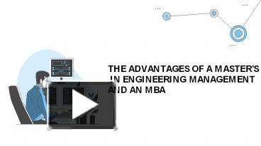 THE ADVANTAGES OF A MASTER'S IN ENGINEERING MANAGEMENT AND AN MBA ...