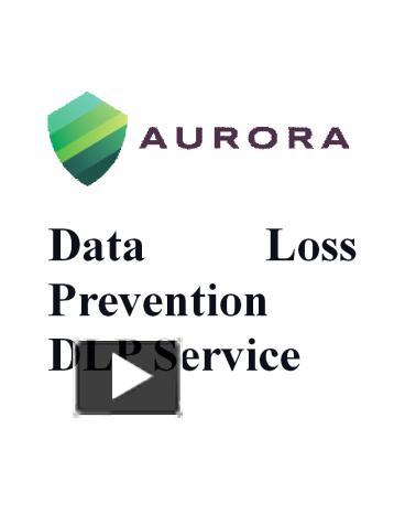 Data Loss Prevention DLP Service - Aurora IT presentation | free to ...