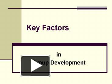 PPT – Key Factors PowerPoint presentation | free to view - id: 9454b-YmM0M
