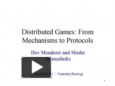 PPT – Distributed Games: From Mechanisms to Protocols PowerPoint ...