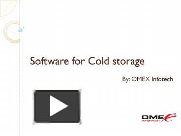 Software for Cold Storage Software - Omex Infotech presentation | free ...