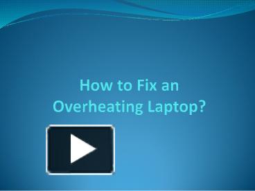 PPT – How to Fix an Overheating Laptop? PowerPoint presentation | free ...