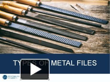 Types of Metal Files presentation | free to download