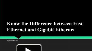 PPT – Know the Difference between Fast Ethernet and Gigabit Ethernet ...