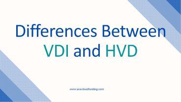 PPT – Differences Between VDI and HVD? PowerPoint presentation | free ...
