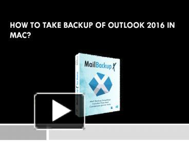 PPT – Backup Outlook Mac 2016 Mail PowerPoint presentation | free to ...