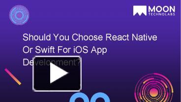 PPT – Should You Choose React Native Or Swift For iOS App Development ...