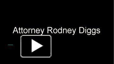 PPT – Attorney Rodney Diggs PowerPoint presentation | free to download ...