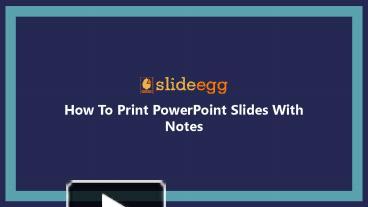 PPT – How To Print PowerPoint Slides With Notes PowerPoint presentation ...