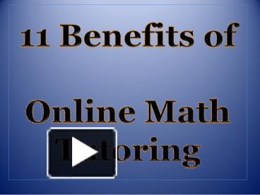PPT – 11 Benefits of Online Math Tutoring PowerPoint presentation ...