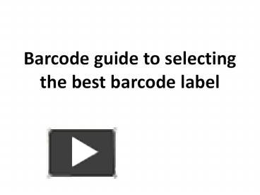Barcode guide to selecting the best barcode label presentation | free ...