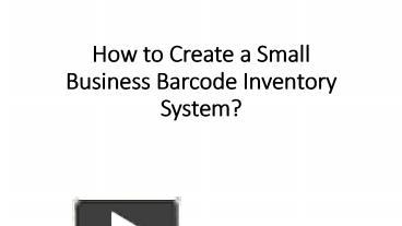 PPT – How to Create a Small Business Barcode Inventory System ...