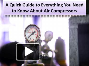 PPT – Different types of Air compressors for your industrial PowerPoint ...