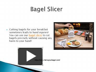 Bagel Slicer presentation | free to download