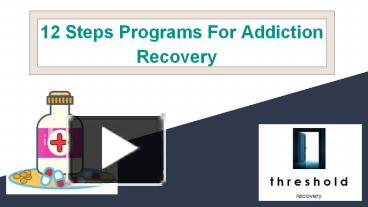 12 Steps Programs For Addiction Recovery presentation | free to download