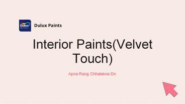 PPT – Interior Paint (Velvet Touch) PowerPoint presentation | free to ...
