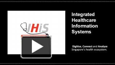 IHIS - Powering a Healthier Nation through HealthTech presentation ...
