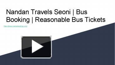 PPT – Nandan Travels Seoni _ Bus Booking _ Reasonable Bus Tickets_https ...