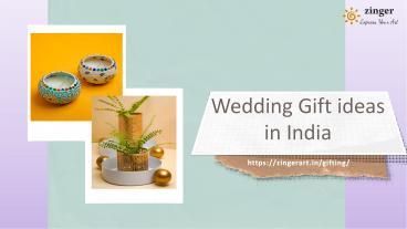 Unique Wedding Gift Ideas For Couples - Zinger Art presentation | free ...