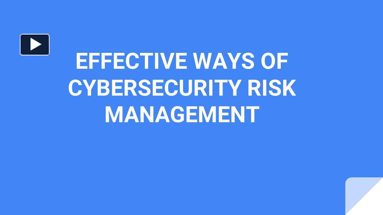 Effective Ways of Cybersecurity Risk Management presentation | free to ...