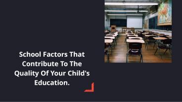 PPT – School Factor That contribute your child education system ...
