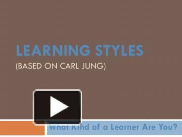 PPT – Learning Styles based on Carl Jung PowerPoint presentation | free ...