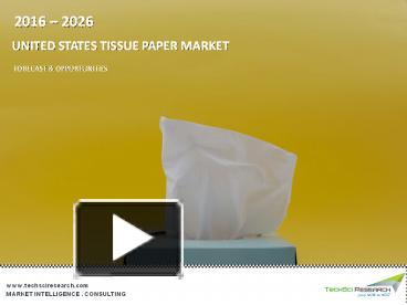 United States Tissue Paper Market - Industry Size, Share, Trends ...
