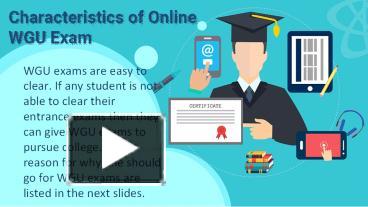 Characteristics of Online WGU Exam presentation | free to download