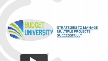 PPT – Strategies To Manage Multiple Projects Successfully (1 ...