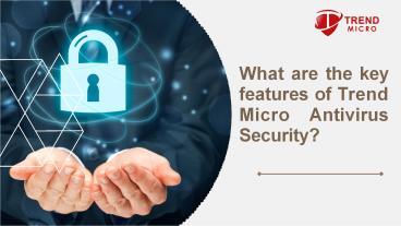 PPT – Trend Micro Activation Key Feature-converted PowerPoint ...