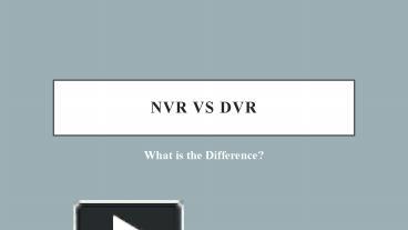 Basics, Components, Benefits and Differences between NVR and DVR ...