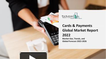 Cards & Payments Market 2022 - CAGR Status, Key Major Players ...