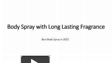 PPT – Body Spray with Long Lasting Fragrance PowerPoint presentation ...