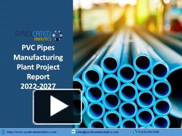 PPT – PVC Pipes Manufacturing Plant Project Report 2022-2027 ...