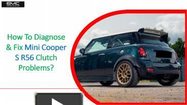 How To Diagnose & Fix Mini Cooper S R56 Clutch Problems presentation ...